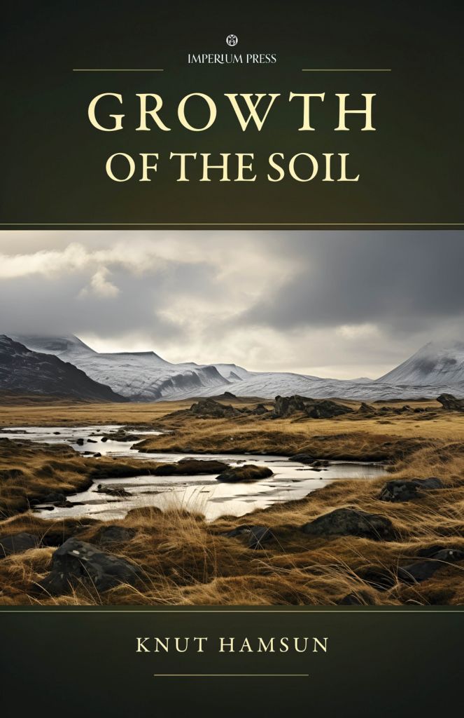Knut Hamsun’s Growth of the Soil: The New Edition from Imperium Press