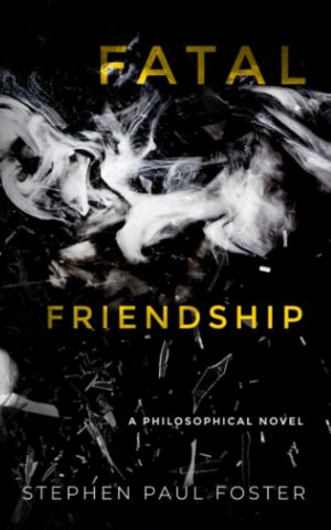 Thought Criminal: Stephen Paul Foster’s Fatal Friendship