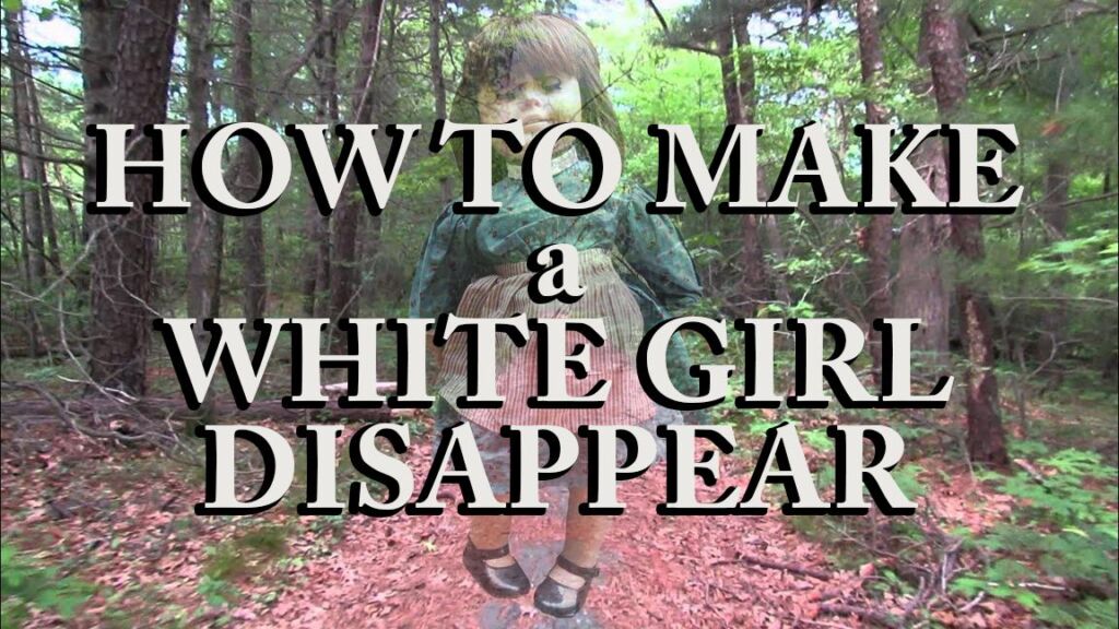 How to Make a White Girl Disappear